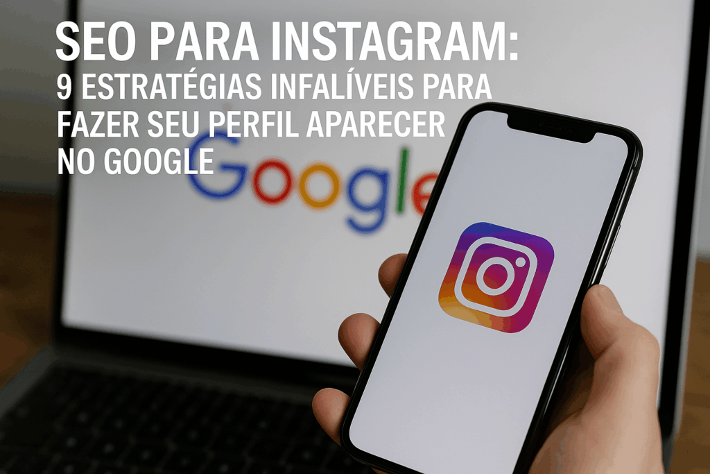 SEO para Instagram: 9 Estratégias Infalíveis para Fazer Seu Perfil ...